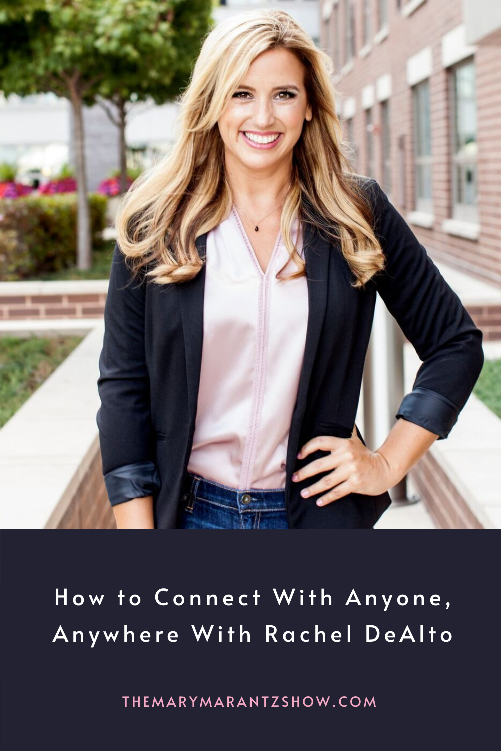 EP. 115: How to Connect with Anyone, Anywhere With Rachel DeAlto ...