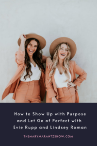 EP. 138: How to Let Go of Perfect with Evie Rupp and Lindsey Roman ...