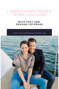 EP. 136: Understanding the ROI of the Long Game with Shay and Graham